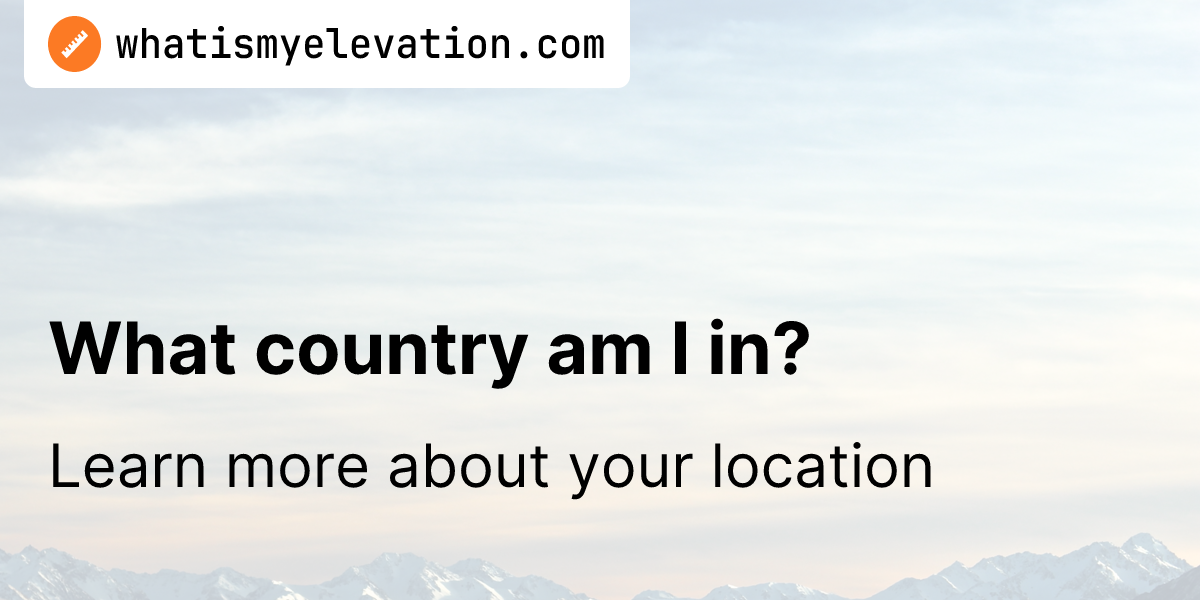 What country am I in? - Where am I?