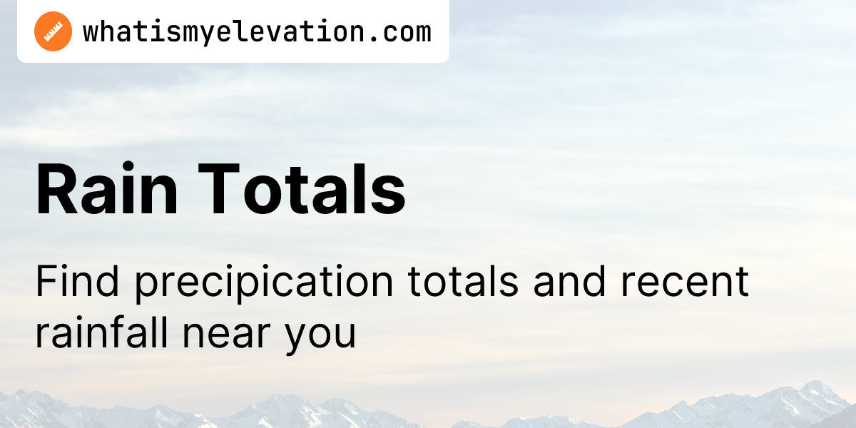 Rain Totals - Find precipication totals and recent rainfall near you